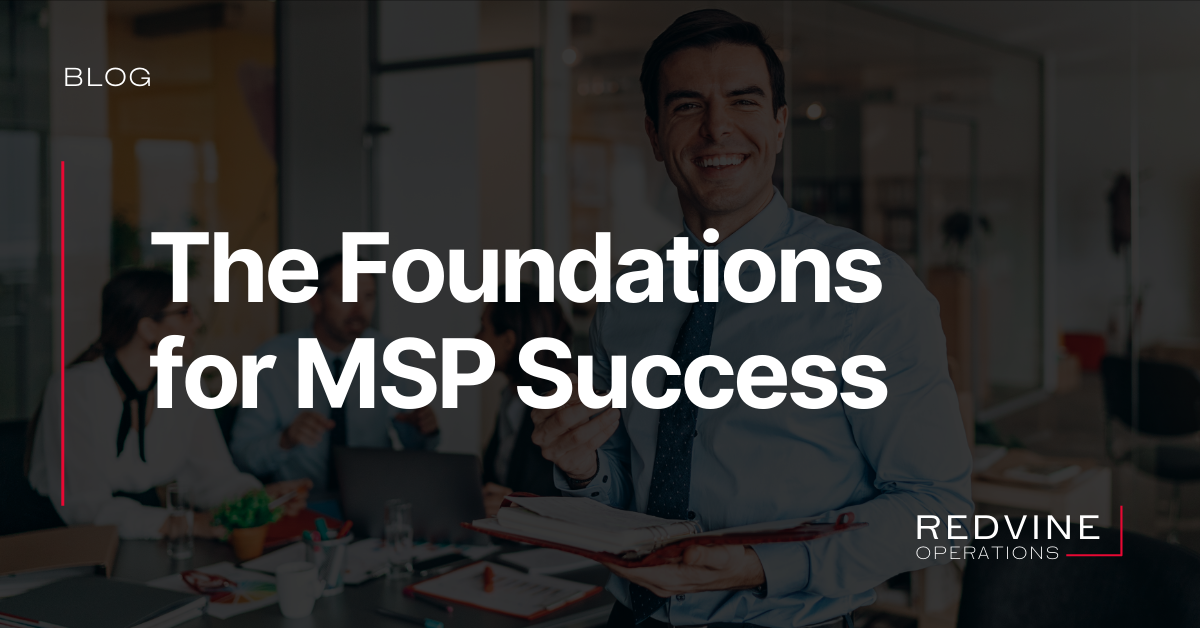 The Foundations for MSP Success | RedVine Operations